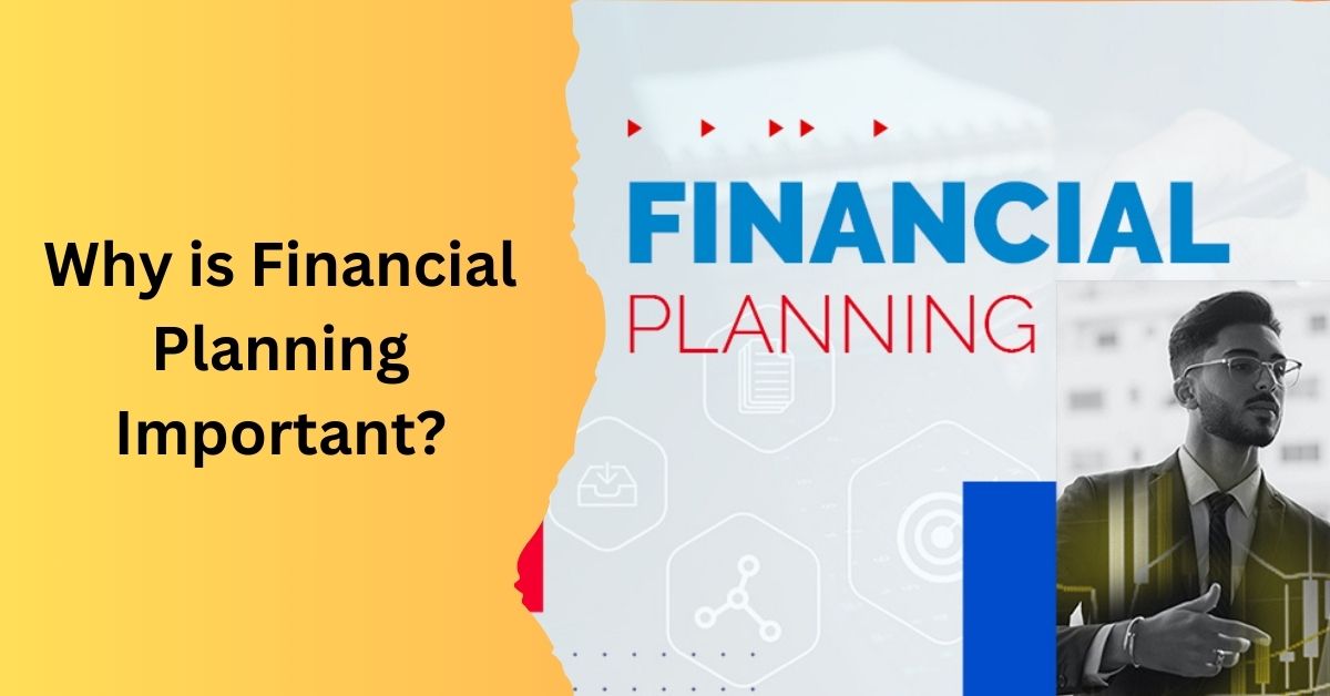 Why Is Financial Planning Important